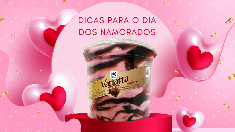 🍓🍫 ️ Dicas para o Dia dos Namorados: Combine o Sorvete Variatta Special ...